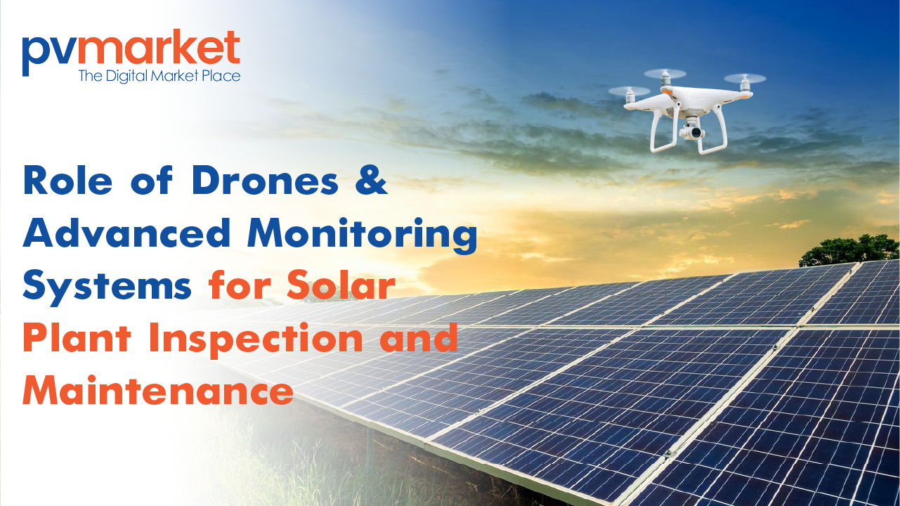 The Role of Drones and Advanced Monitoring Systems for Solar Plant ...